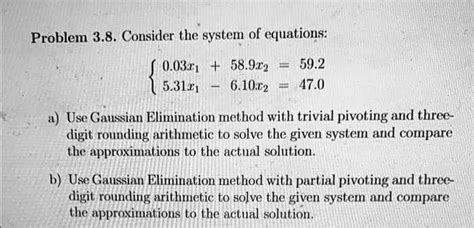 Problem 38 Consider The System Of Equations 003x1 589x2 592 531x1 610x2 470 A