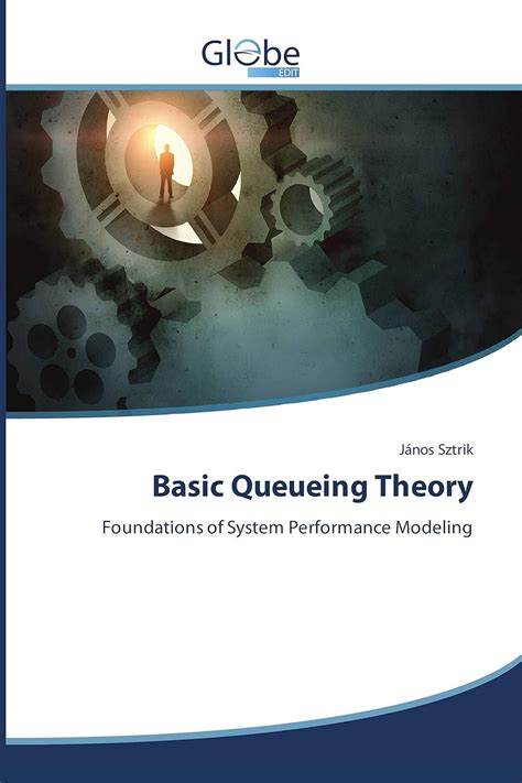 Basic Queueing Theory Foundations Of System Performance Modeling