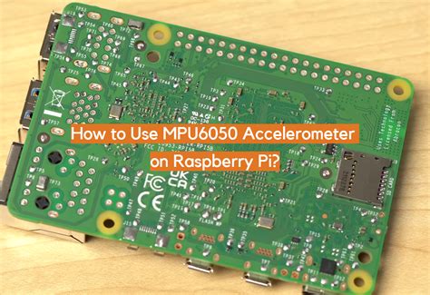 How To Use Mpu6050 Accelerometer On Raspberry Pi Electronicshacks