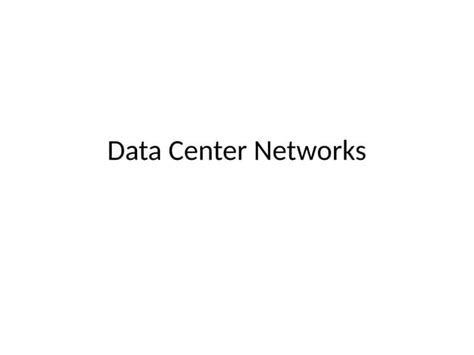 Data Center Networking Encompasses The Physical And Logical Components That Connect All The