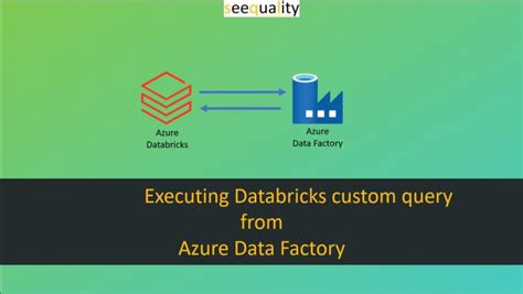 Executing Databricks Custom Query From Azure Data Factory Adrian Chodkowski