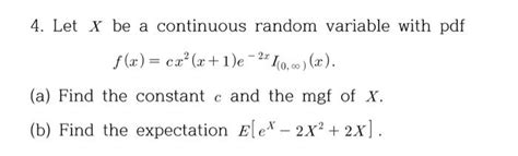 Solved 4 Let X Be A Continuous Random Variable With Pdf
