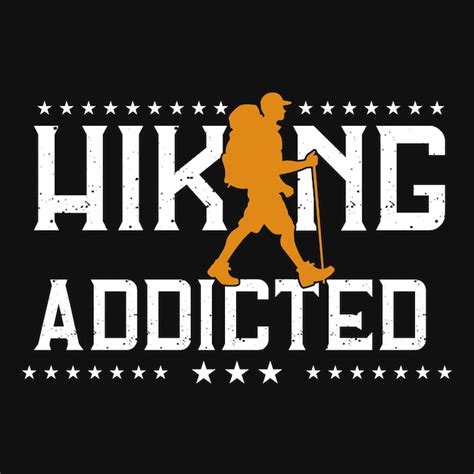 Premium Vector Hiking Addicted Tshirt Design