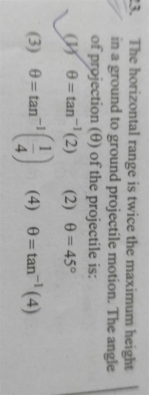 The Horizontal Range Is Twice The Maximum Height In A Ground To Ground Pr
