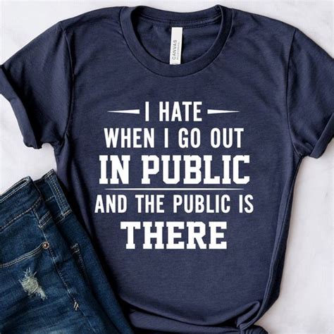 T Hate When I Go Out In Public T Shirt Karipun