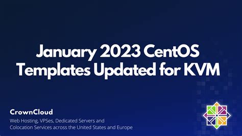 January 2023 Centos Templates Updated For Kvm The Crowncloud Blog