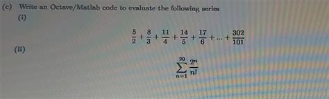 Solved C Write An Octave Matlab Code To Evaluate The Chegg
