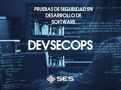Pruebas De Seguridad A Desarrollo De Software Ses Digital