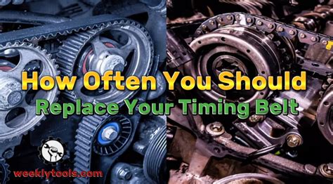How Often You Should Replace Your Timing Belt WeeklyTools