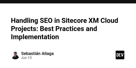 Handling Seo In Sitecore Xm Cloud Projects Best Practices And
