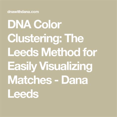 dna color clustering the leeds method for easily visualizing matches