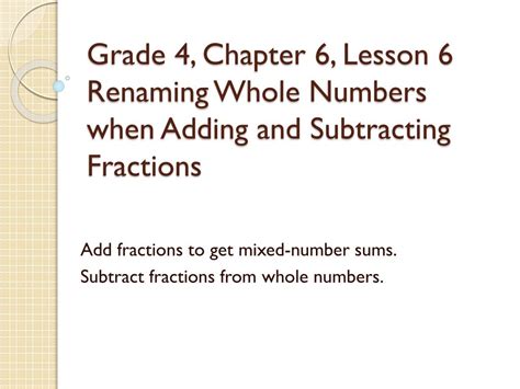 Ppt Grade 4 Chapter 6 Lesson 6 Renaming Whole Numbers When Adding And Subtracting Fractions