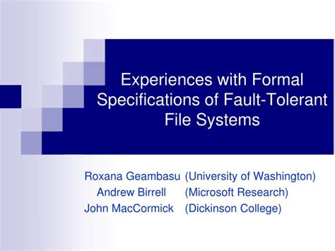 Ppt Experiences With Formal Specifications Of Fault Tolerant File Systems Powerpoint