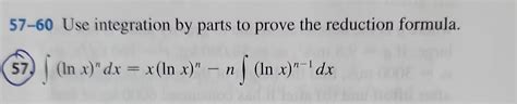 Solved 57 60 Use Integration By Parts To Prove The Reduction
