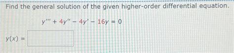 Solved Find The General Solution Of The Given Higher Order