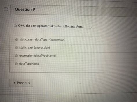 Solved Question 9 In C The Cast Operator Takes The