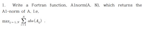 Solved 1 Write A Fortran Function Alnorma N Which
