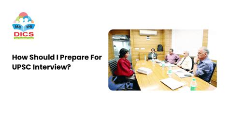 How Should I Prepare For Upsc Interview