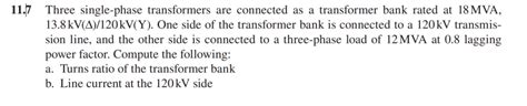 Solved 1 7 Three Single Phase Transformers Are Connected As