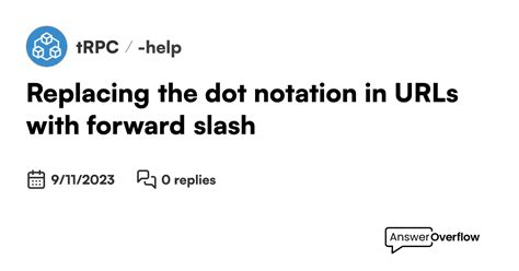 Replacing The Dot Notation In Urls With Forward Slash `` Trpc