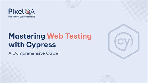 Mastering Web Testing With Cypress A Comprehensive Guide