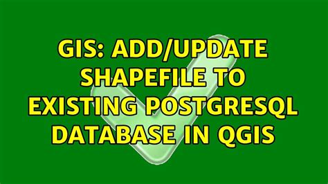 Gis Addupdate Shapefile To Existing Postgresql Database In Qgis 2 Solutions Youtube