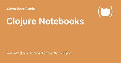 Clojure Notebooks Calva User Guide