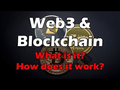 Free Video Web3 Blockchain Cryptocurrency What Is It How Does It Work What Does It All