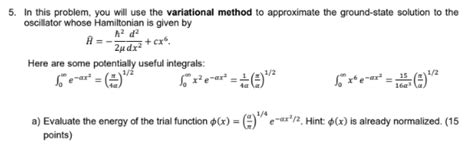Solved 5 In This Problem You Will Use The Variational