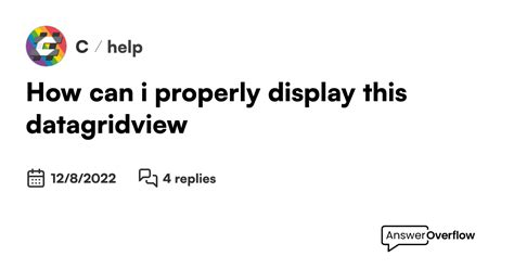How Can I Properly Display This Datagridview C