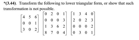 Solved 344 Transform The Following To Lower Triangular Solved 344 Transform The Following To Lower Triangular