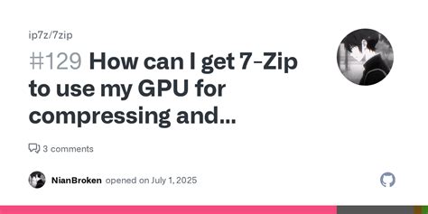 How Can I Get 7 Zip To Use My Gpu For Compressing And Decompressing My Files · Issue 129