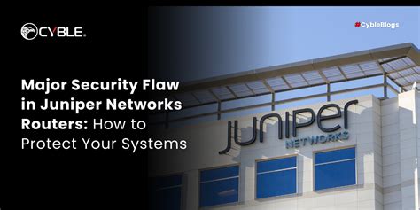 Major Security Flaw In Juniper Networks Routers