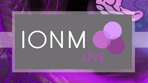 Biophysical Principles Of Intraoperative Neuromonitoring Ionm