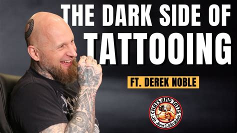 The Dark Side Of Tattooing Ft Derek Noble Youtube