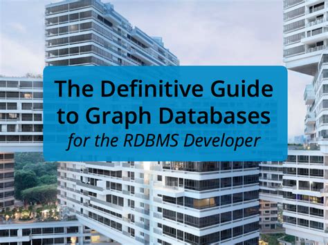 the definitive guide to graph databases for the rdbms developer dzone