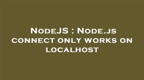 Nodejs Nodejs Connect Only Works On Localhost Youtube
