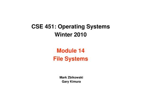 PPT CSE 451 Operating Systems Winter 2010 Module 14 File Systems