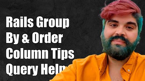 Rails Group By And Order By Column Solving Common Query Challenges