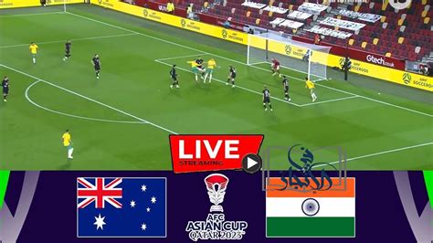 بث مباشر مباراة أستراليا والهند في كأس آسيا 2024 في الانجاز