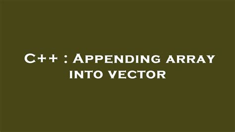 C Appending Array Into Vector Youtube