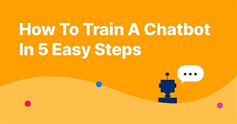 How To Train A Chatbot In 5 Easy Steps Capacity