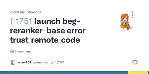 Launch Beg Reranker Base Error Trust Remote Code Issue 1751