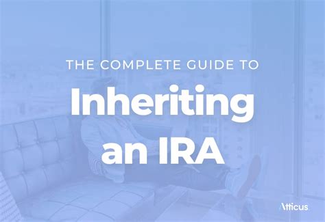 How To Inherit An IRA Exact Steps Resources And Tax Context Atticus Resources
