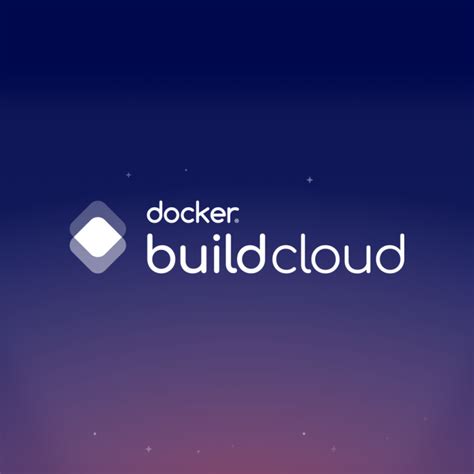 Introducing Docker Build Cloud A New Solution To Speed Up Build Times And Improve Developer
