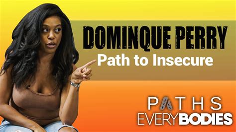 Path To Insecure DomiNque Perry PATHS GEMS YouTube