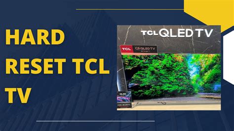 How To Hard Reset Your Tcl Tv