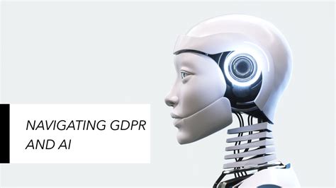 Navigating The Intersection Of Gdpr And Ai Balancing Innovation With Data Privacy