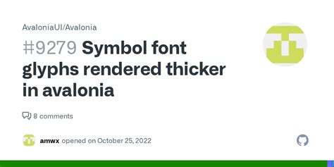 Symbol Font Glyphs Rendered Thicker In Avalonia · Issue 9279 · Avaloniauiavalonia · Github