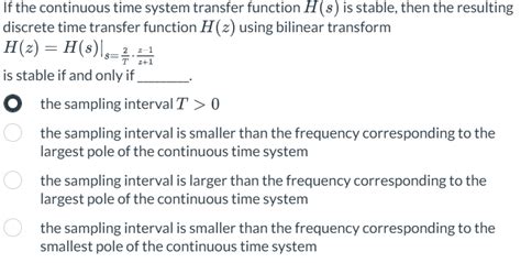 Solved If ﻿the Continuous Time System Transfer Function